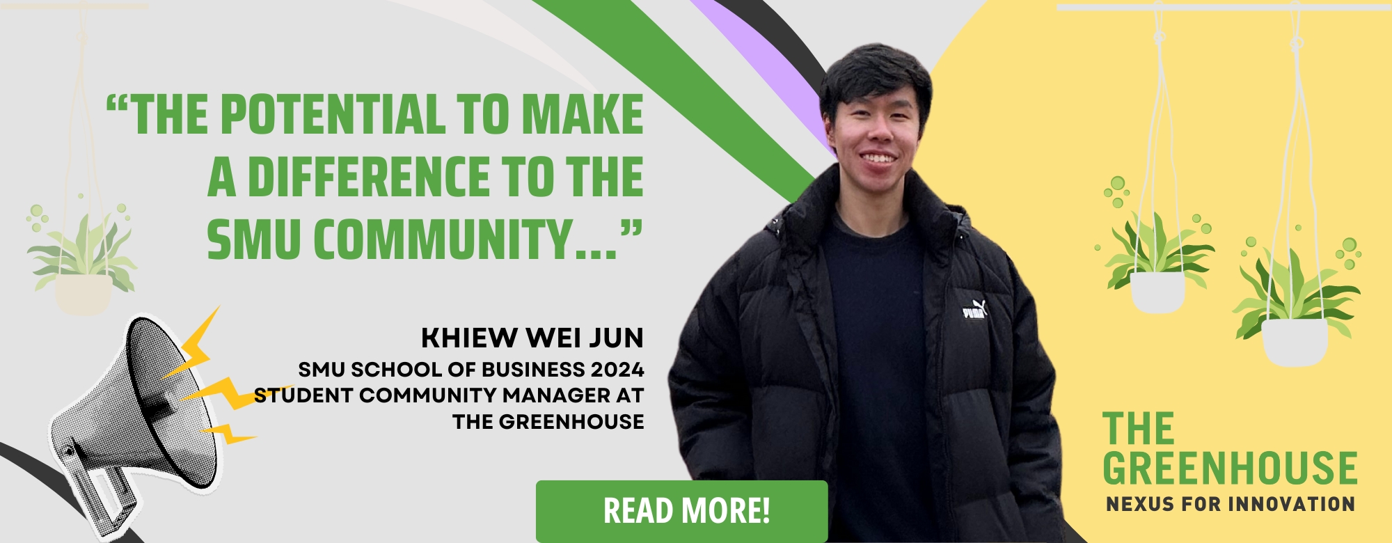 Meet Wei Jun - Student Community Manager at The Greenhouse | Institute of Innovation ...